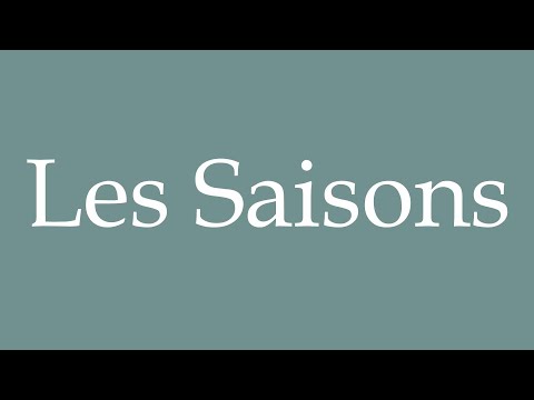 How to Pronounce ''Les Saisons'' (Seasons) Correctly in French