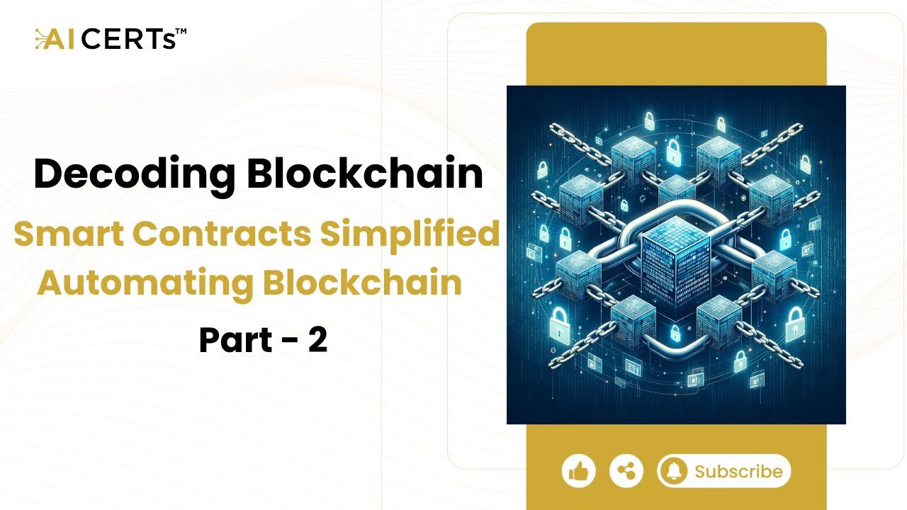 Decoding Blockchain: Smart Contracts Simplified - Automating Blockchain Part - 2 || AI CERTs