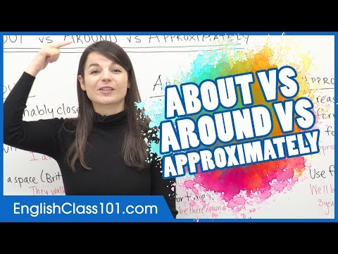 Using Perfect English: ABOUT vs AROUND vs APPROXIMATELY - Learn English Grammar