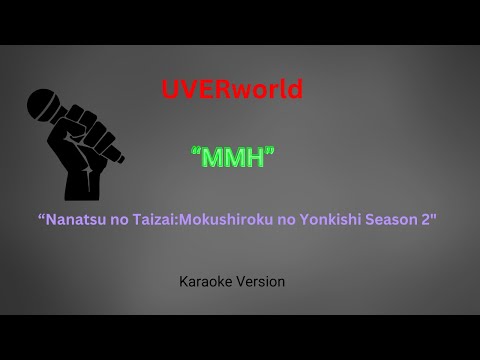 UVERworld - MMH (Nanatsu no Taizai: Mokushiroku no Yonkishi Season 2 Opening) Karaoke Version