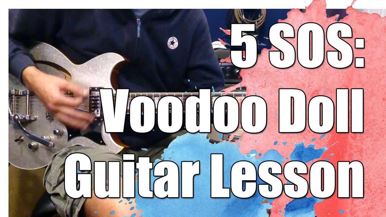 How to play Voodoo Doll 5 Seconds of Summer : Guitar Lesson#99