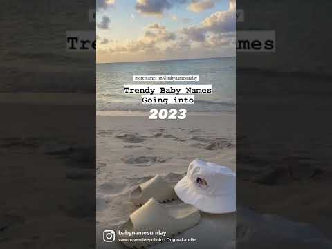 NEW TRENDY BABY NAMES GOING INTO 2023 - For Boys & Girls! #babynames #trending