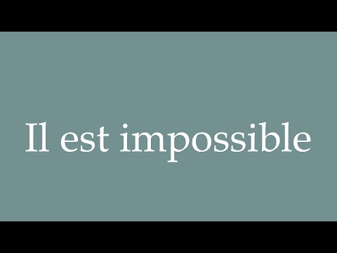 How to Pronounce ''Il est impossible'' (It is impossible) Correctly in French
