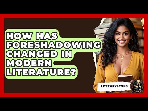 How Has Foreshadowing Changed In Modern Literature? - Literary Icons