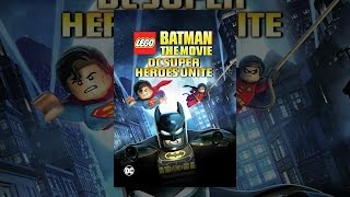 LEGO Batman: The Movie - DC Super Heroes Unite