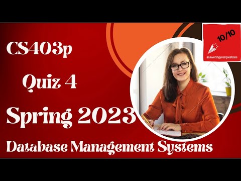CS403p Quiz 4 Database Management System, CS 403p, Quiz #4, Quiz # 4, Database Management Systems