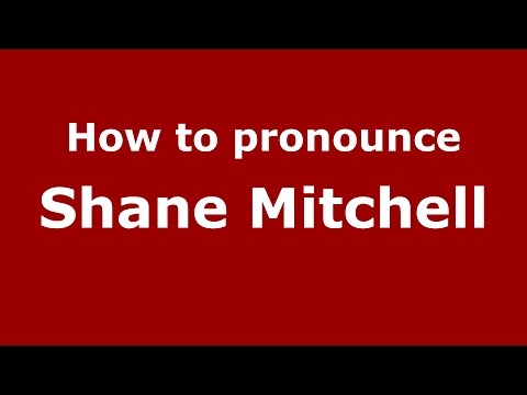 How to pronounce Shane Mitchell (American English/US) - PronounceNames.com