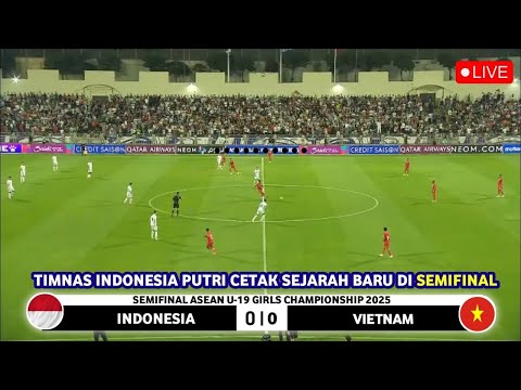 Timnas Indonesia W U19 vs Vietnam W U19 Live Jadwal Semifinal Piala AFF U19 Wanita 2025