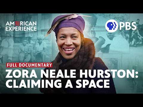 Zora Neale Hurston: Claiming A Space | Full Documentary | AMERICAN EXPERIENCE | PBS