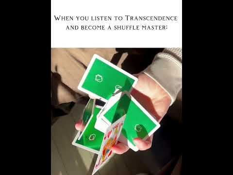 When you listen to Transcendence and become a shuffle master