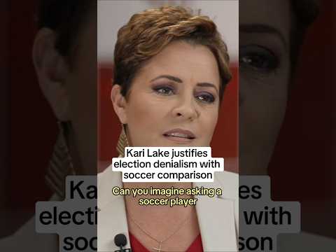 Kari Lake justifies election denialism with soccer comparison