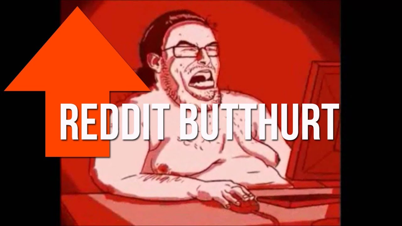 Official Reddit Butthurt Video