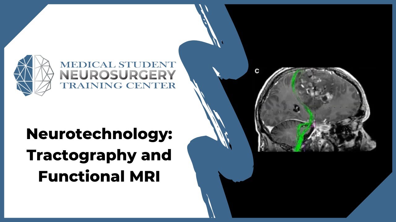 Neurotechnology: Tractography and Functional MRI