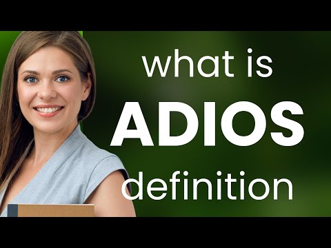 Adios — ADIOS meaning