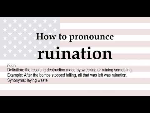How to pronounce 'ruination' + meaning