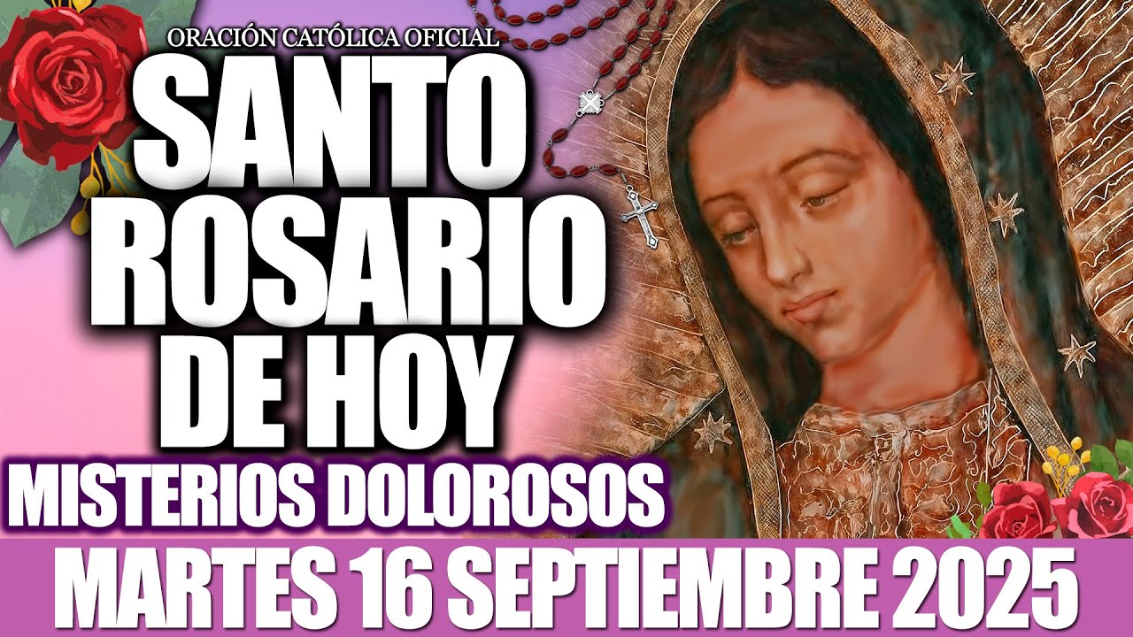 EL SANTO ROSARIO DE HOY MARTES 16 DE SEPTIEMBRE 2025-MISTERIOS DOLOROSOS❤️EL SANTO ROSARIO DE HOY🙏