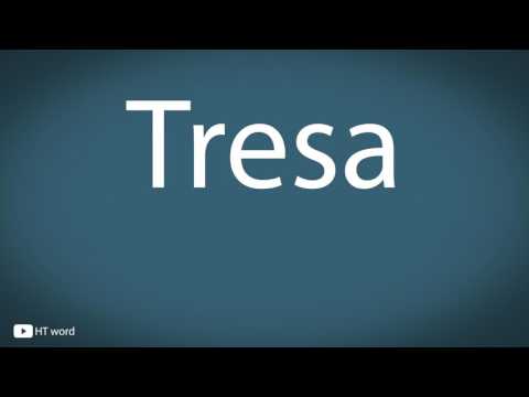 How to pronounce Tresa