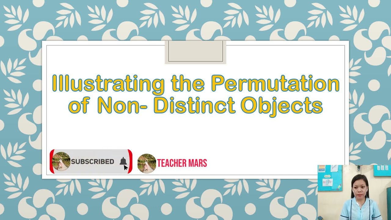 GRADE 10 MATH LESSON Illustrating the Permutation of Non Distinct Objects | Teacher Mars