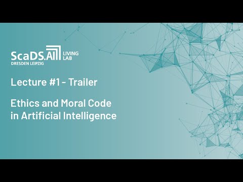 Trailer: #1 Ethics and Moral Code in AI - ScaDS.AI Dresden/Leipzig