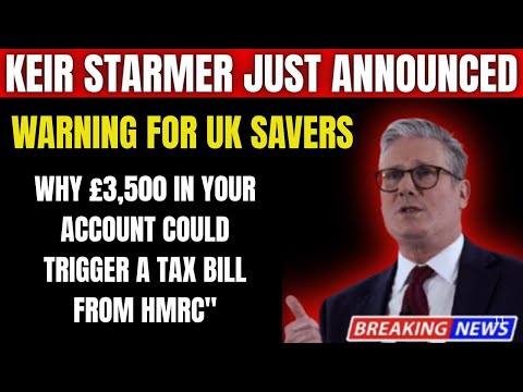 Warning for UK Savers: Why £3,500 in Your Account Could Trigger a Tax Bill from HMRC"