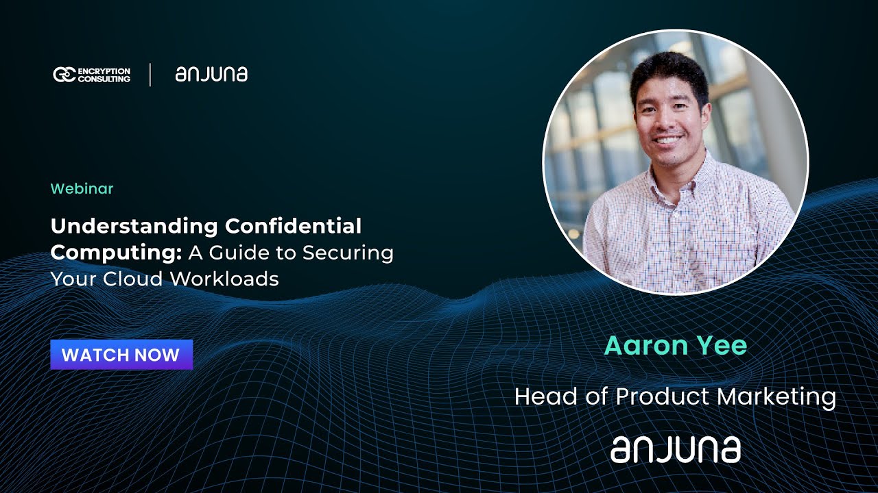 [WEBINAR] Understanding Confidential Computing: A Guide to Securing Your Cloud Workloads