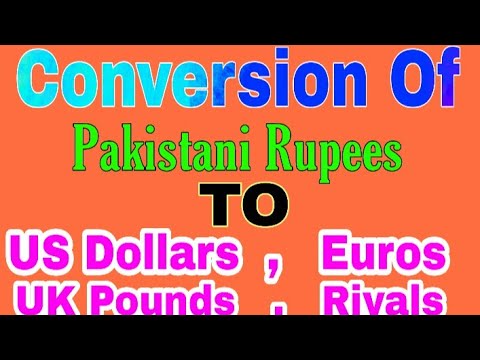 Conversion Of Pakistani Rupees to Us Dollars , UK Pounds , Euros and KSA Riyals and Vice Versa