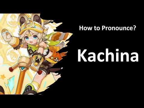 How to Pronounce ''Kachina'' Correctly! (Genshin Impact)