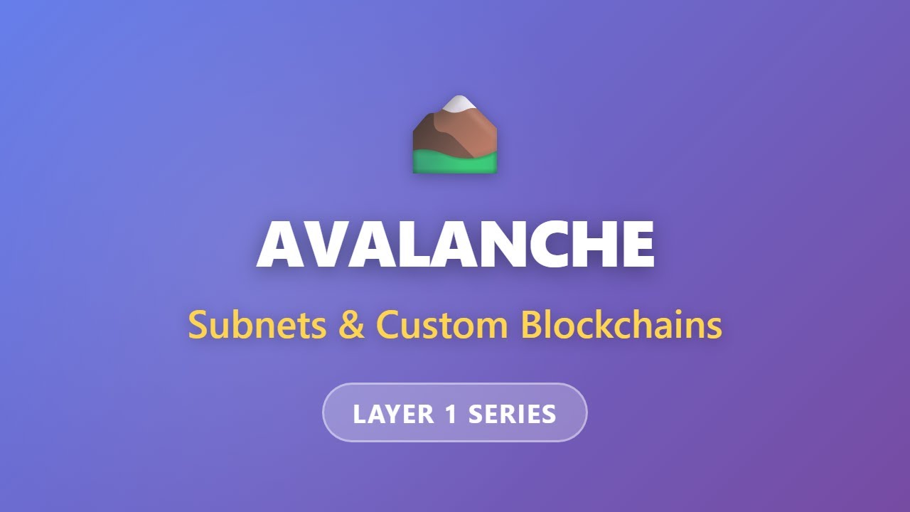 Avalanche Explained: Subnets and Custom Blockchains Tutorial
