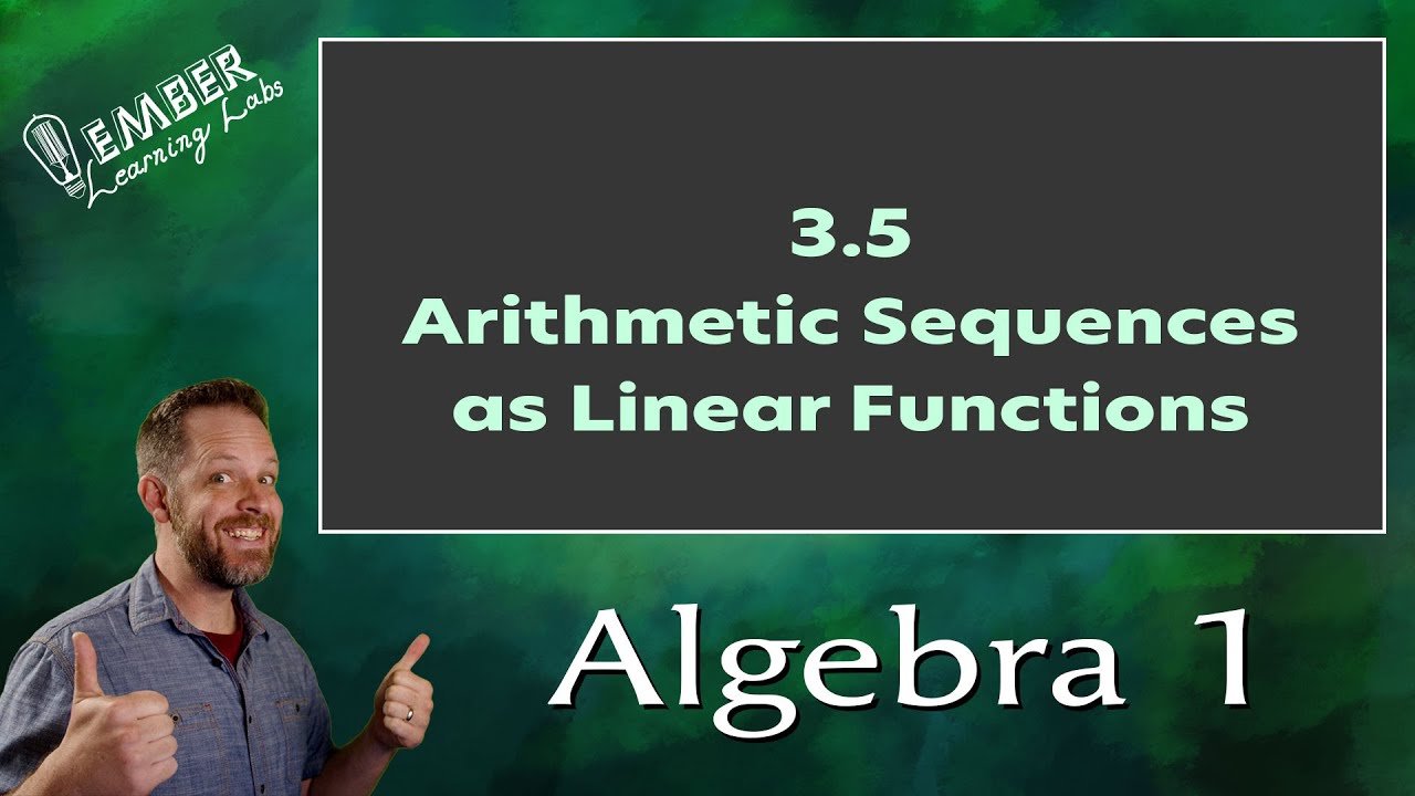 3-5 Arithmetic Sequences as Linear Functions | Algebra 1 | Ember Learning Labs