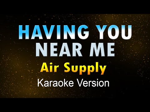 HAVING YOU NEAR ME - Air Supply (Karaoke) HD