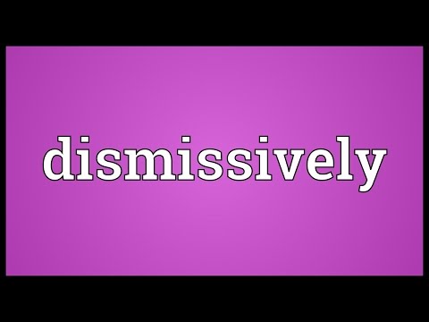 Dismissively Meaning