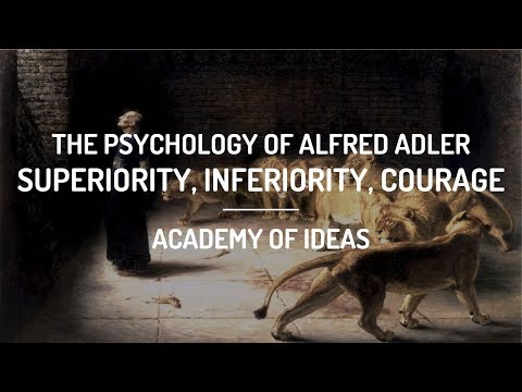 The Psychology of Alfred Adler: Superiority, Inferiority, and Courage
