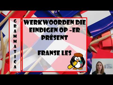 Grammaire: werkwoorden -er in het Frans