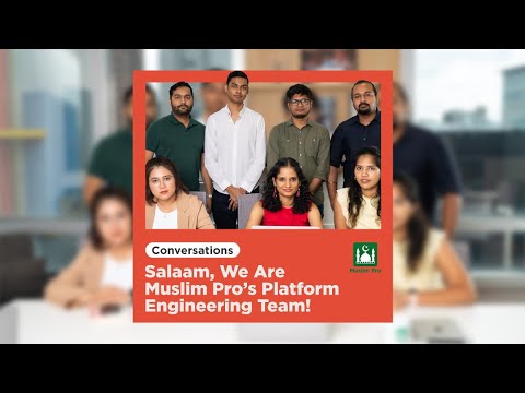 Mobile Engineering Team - Ahmadul | Muslim Pro