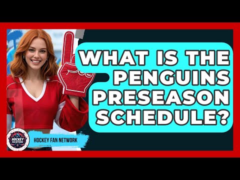 What Is The Penguins Preseason Schedule? - Hockey Fan Network