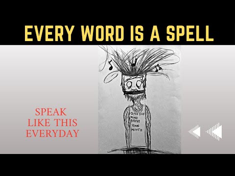 Every WORD is a SPELL - CAST yours CORRECTLY!!!