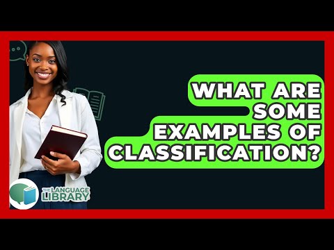 What Are Some Examples Of Classification? - The Language Library