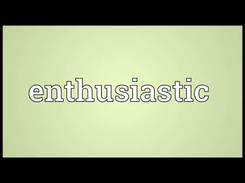 Enthusiastic Meaning