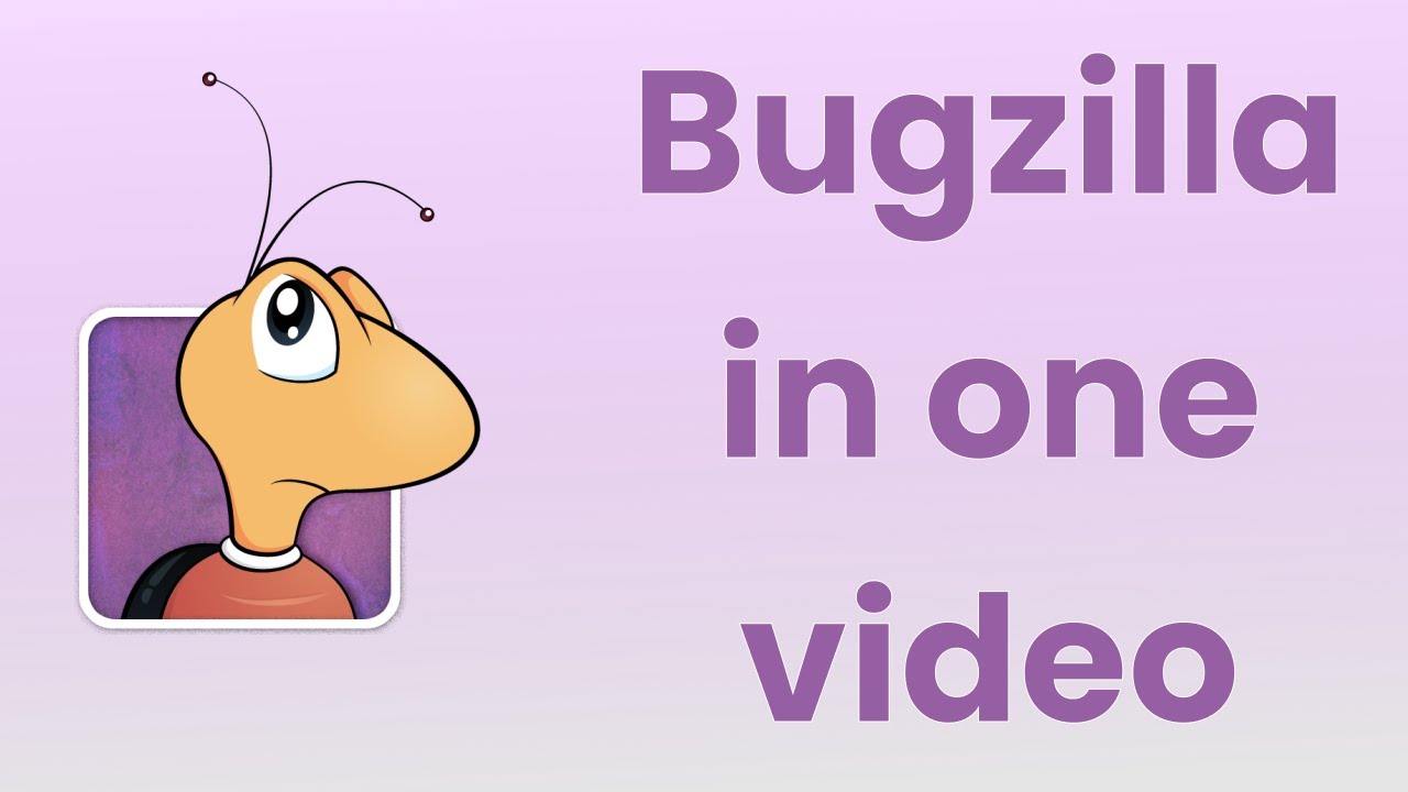 Complete Bugzilla Tutorial in 1 Hour