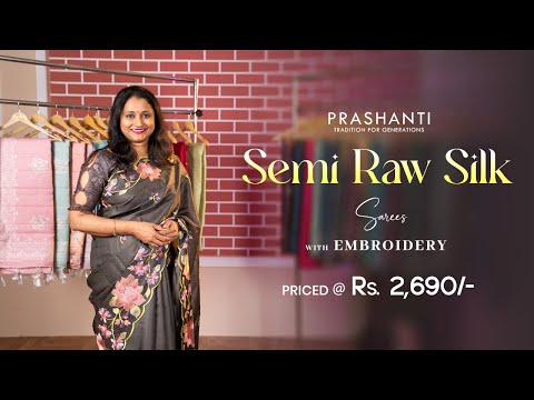 Embroidered Semi Raw Silk Sarees @ Rs. 2,690/- | Prashanti | 20 Jan 25