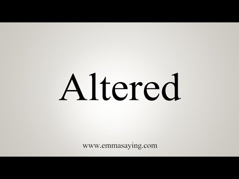 How To Say Altered