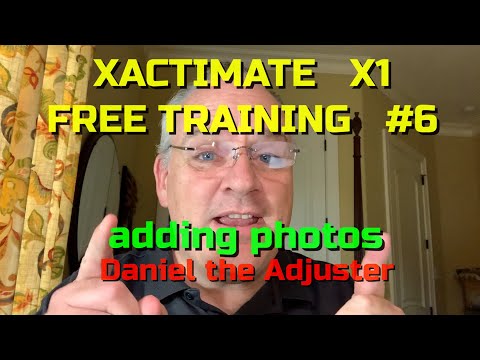 Adding Photos in Xactimate X1--Claims Adjuster Training--Daniel the Adjuster
