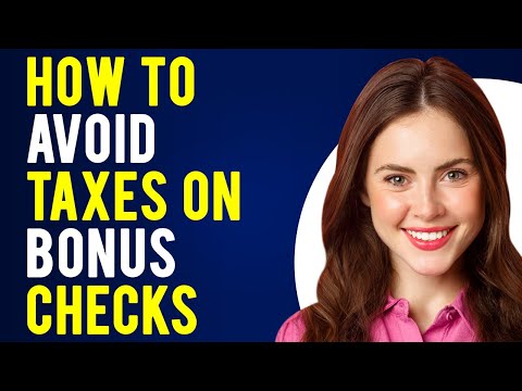 How to Avoid Taxes on Bonus Checks (Why Your Bonus is Taxed So High)