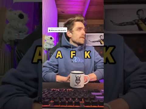 Reply to meabzz what does AFK stand for