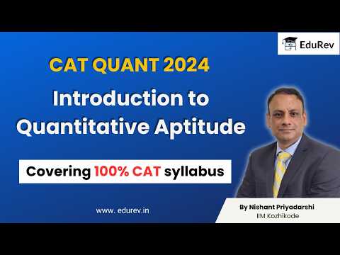 Introduction to Quantitative Aptitude for CAT Video Lecture - Quantitative Aptitude (Quant)