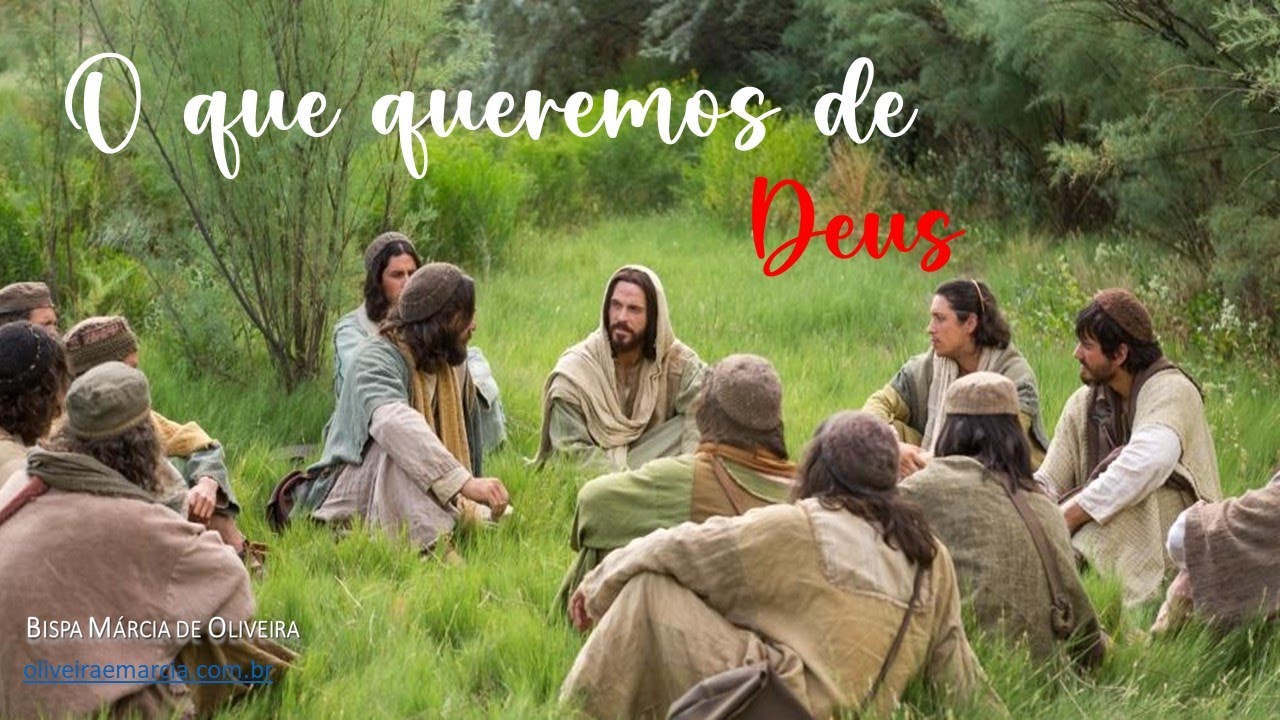 O que queremos de Deus?