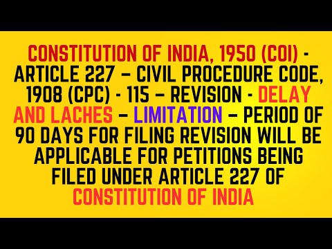 Whether Limitation Under Art. 227 of Constitution of India is Applicable, If yes then how many days?