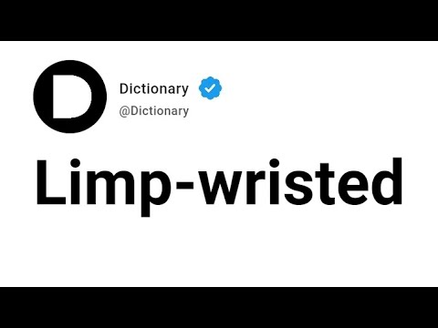 Limp-wristed Meaning In English