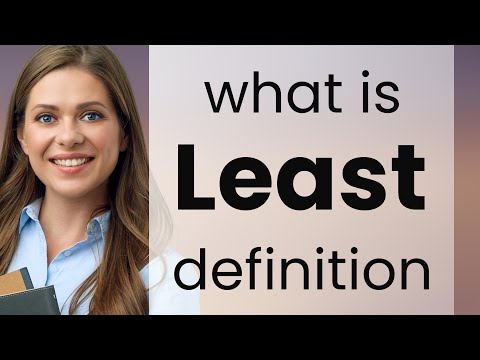 Least — LEAST definition