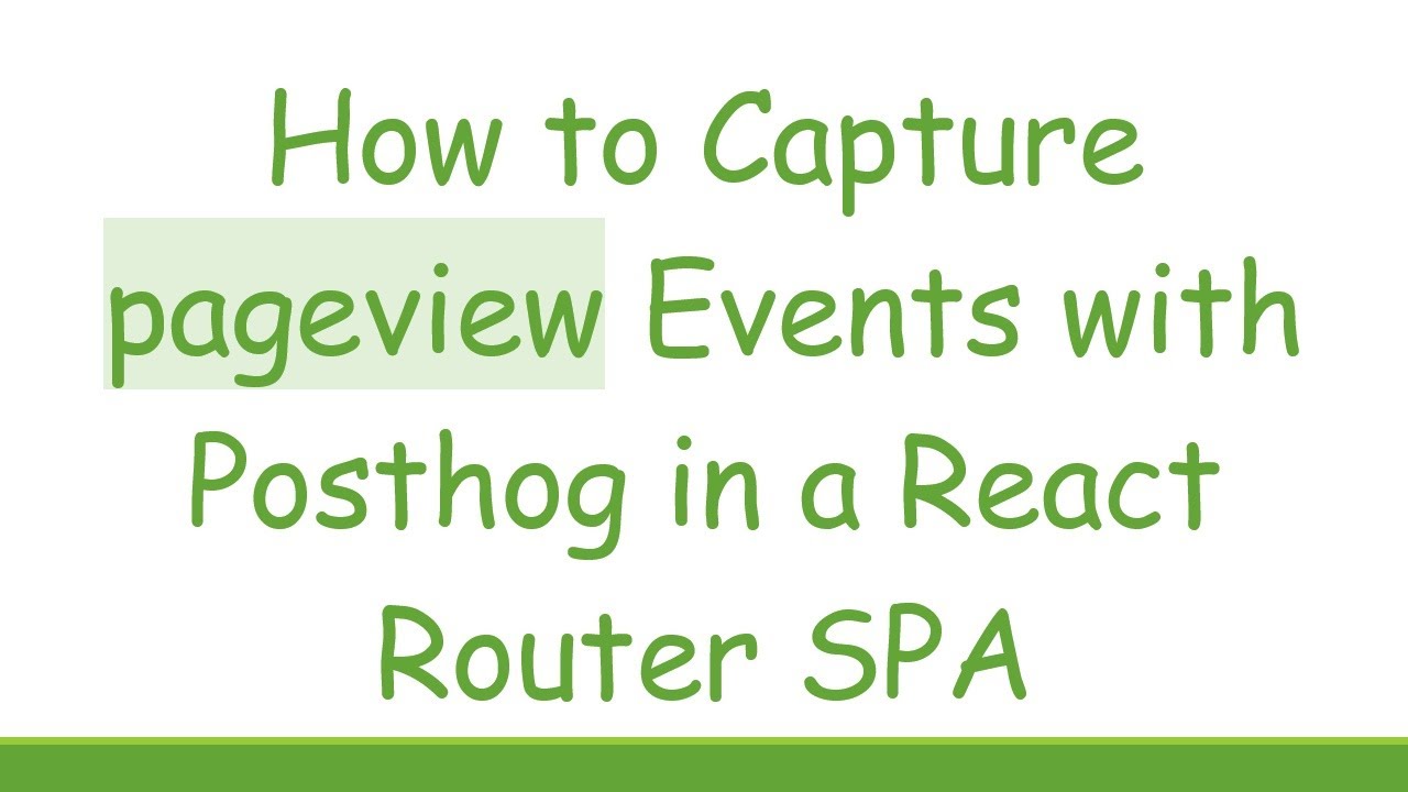 How to Capture pageview Events with Posthog in a React Router SPA